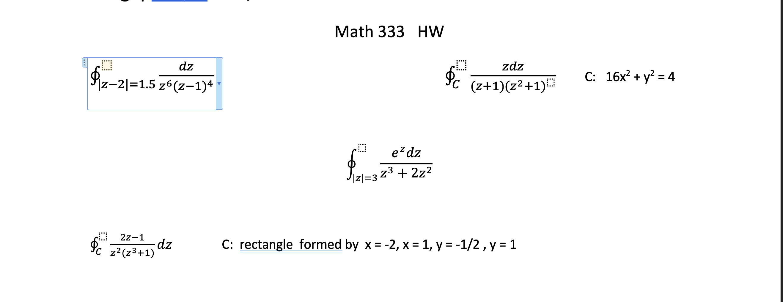Solved Math 333 HW dz C: 16x² + y2 = 4 12-2=1.5 z6(2-1)4 zdz | Chegg.com