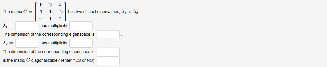 Solved The matrix C=[02411-2-114] ﻿has two distinct | Chegg.com
