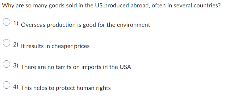 Solved Why are so many goods sold in the US produced abroad, | Chegg.com