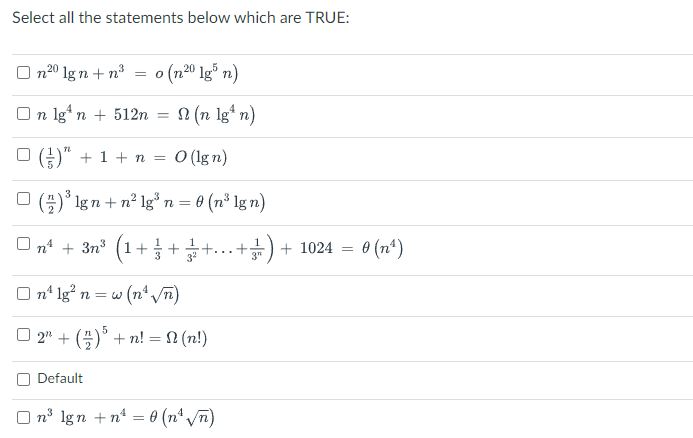 Solved Select all the statements below which are TRUE: | Chegg.com