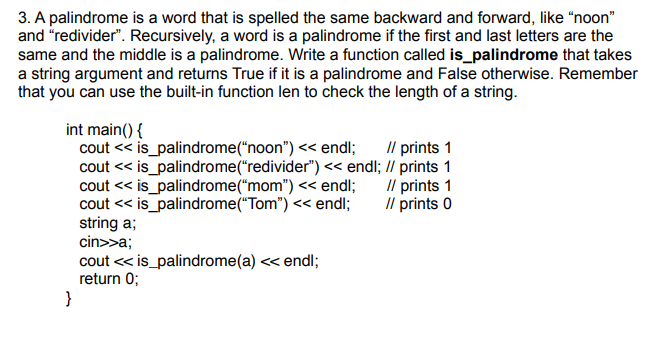Solved 3. A palindrome is a word that is spelled the same | Chegg.com