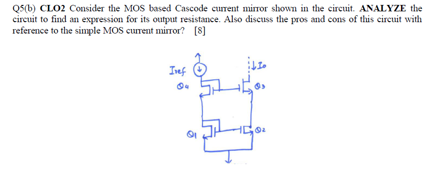 Solved Q5(b) CLO2 Consider the MOS based Cascode current | Chegg.com