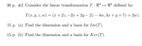 Solved 30 p. \#2 Consider the linear transformation T:ℜ4↦ℜ3 | Chegg.com