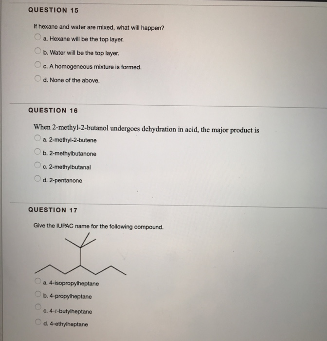 Solved QUESTION 15 If hexane and water are mixed, what will | Chegg.com