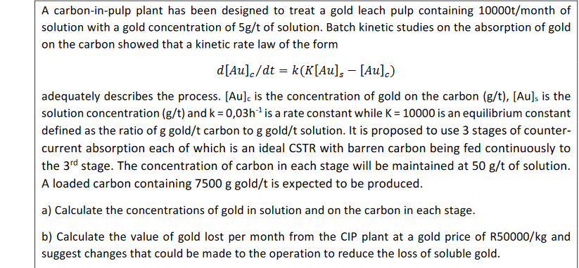 Solved A carbon-in-pulp plant has been designed to treat a | Chegg.com