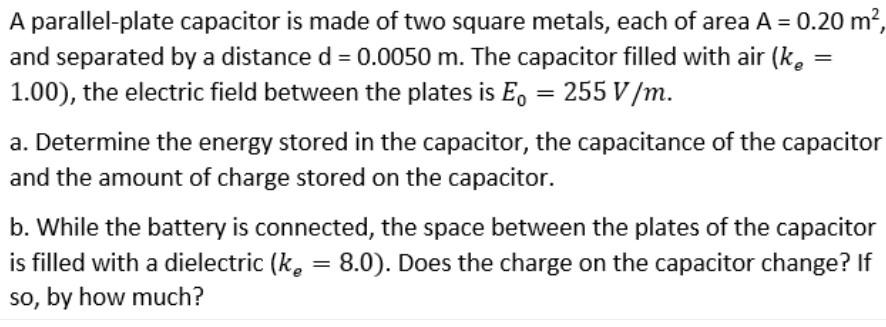 Solved == A parallel-plate capacitor is made of two square | Chegg.com