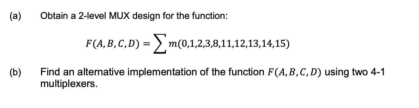Solved (a) Obtain a 2-level MUX design for the function: | Chegg.com