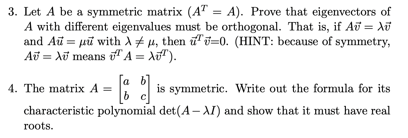 Solved = 3. Let A be a symmetric matrix (AT = A). Prove that | Chegg.com