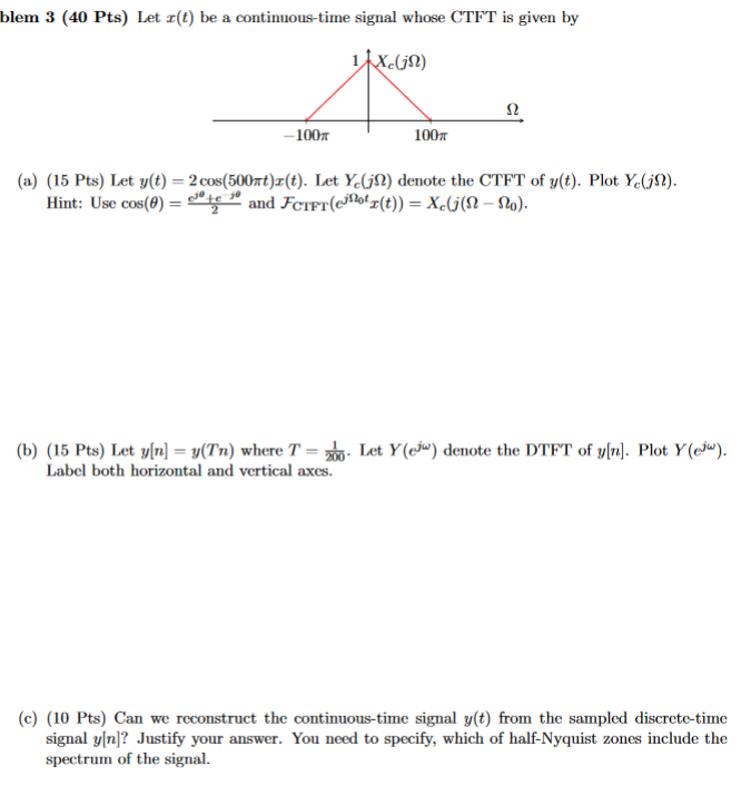 Solved lem 3 (40 Pts) Let x(t) be a continuous-time signal | Chegg.com