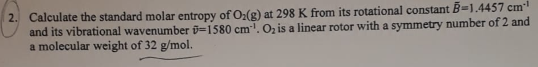 Solved Calculate the standard molar entropy of O2( g) at 298 | Chegg.com