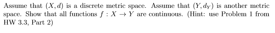 Solved Assume that (X, d) is a discrete metric space. Assume | Chegg.com