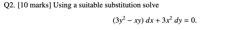 Solved Q2. [10 marks] Using a suitable substitution solve | Chegg.com