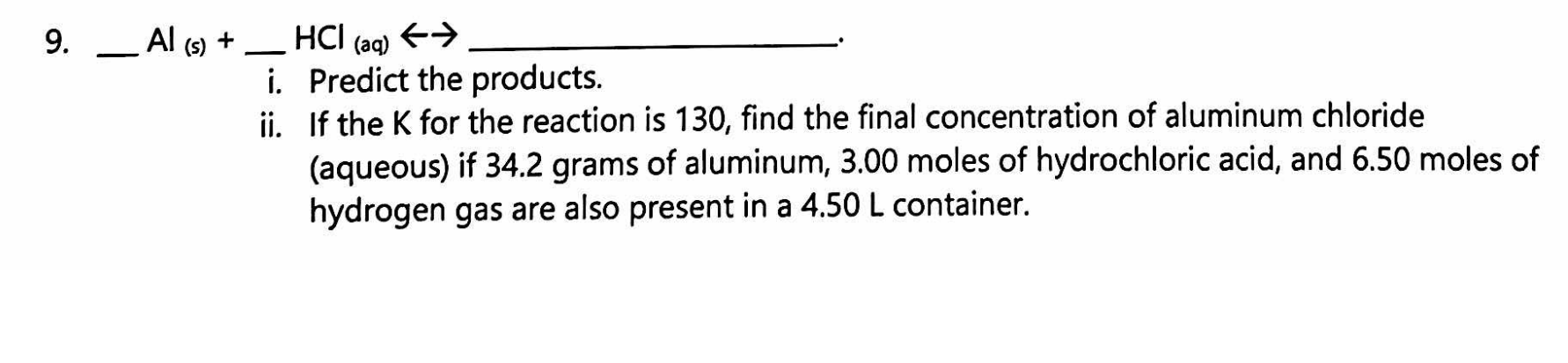 Solved 9. −Al(s)+ i. . HCl(aq)←→→ ii. If the K for the | Chegg.com