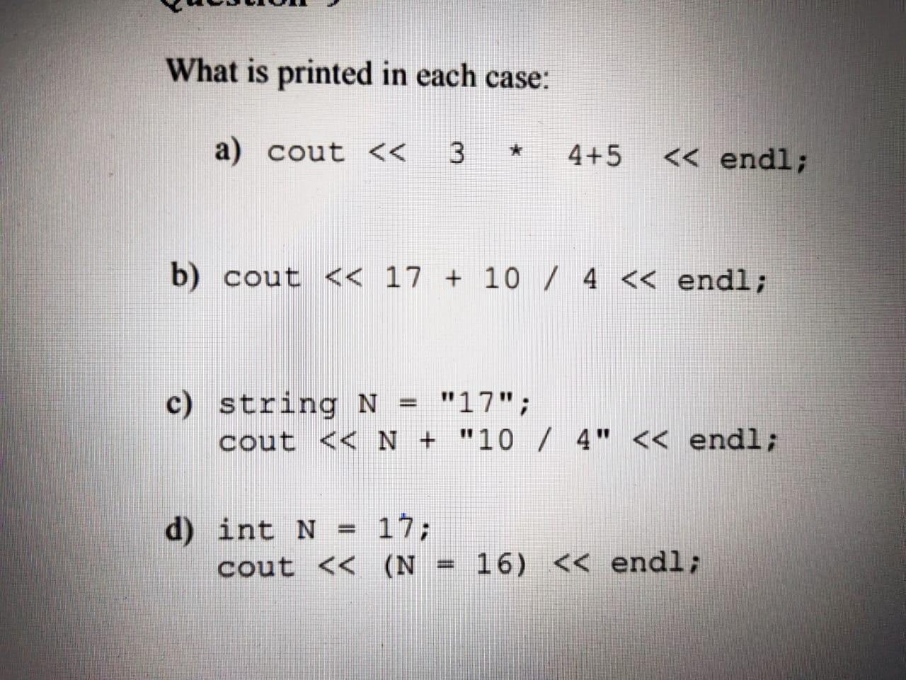 Solved What is printed in each case: a) cout