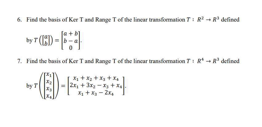 Solved 6. Find the basis of Ker T and Range T of the linear | Chegg.com