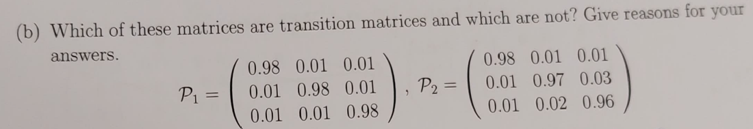 Solved (b) Which of these matrices are transition matrices | Chegg.com