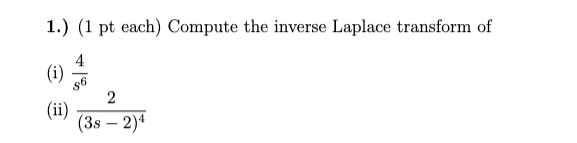 Solved 1.) (1 pt each) Compute the inverse Laplace transform | Chegg.com