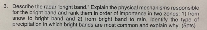Describe the radar "bright band." Explain the | Chegg.com