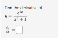Solved Find the derivative of y=x3+1e6xdxdy= | Chegg.com