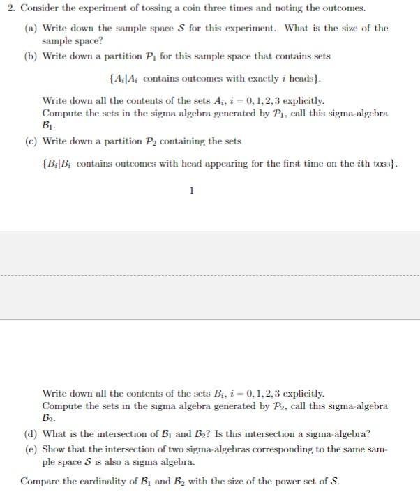 Solved 2. Consider the experiment of tossing a coin three | Chegg.com