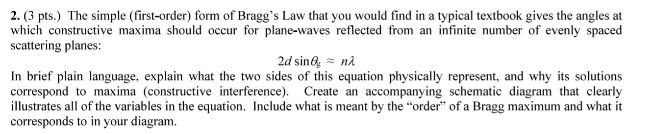 Solved 2. (3 pts.) The simple (first-order) form of Bragg's | Chegg.com