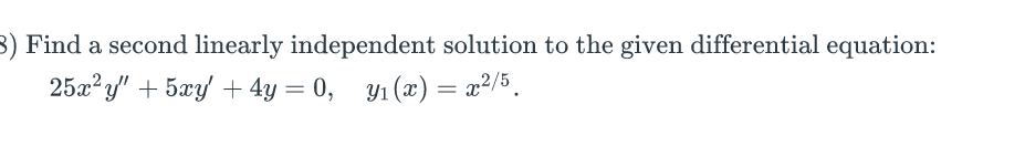 Solved Find a second linearly independent solution to the | Chegg.com