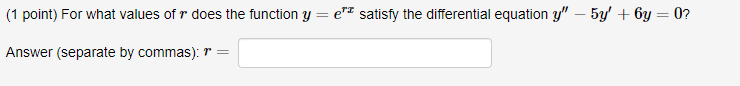 Solved point) For what values of r does the function y=erx | Chegg.com