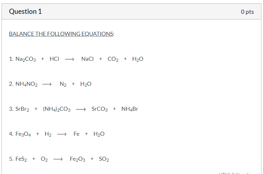 Solved Question 1 O pts BALANCE THE FOLLOWING EQUATIONS: 1. | Chegg.com