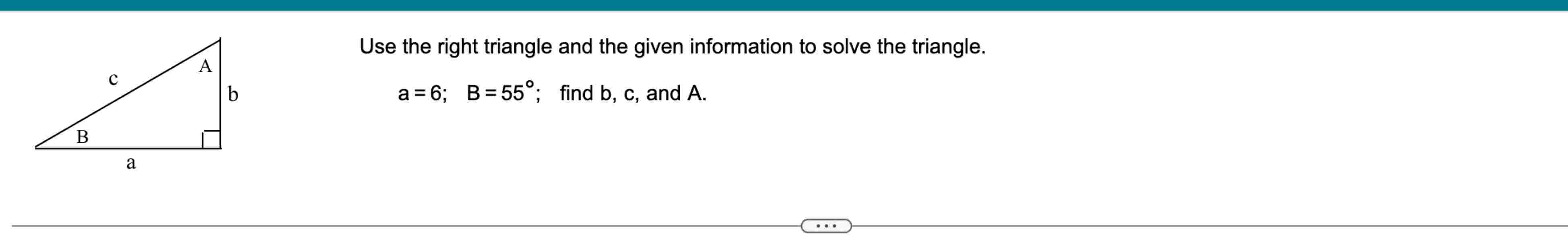 Solved Use The Right Triangle And The Given Information To Chegg