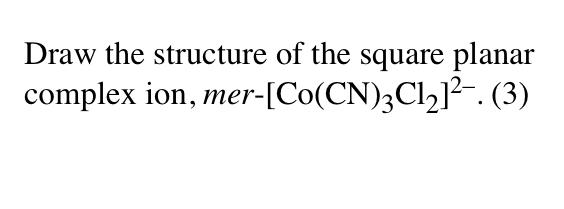 Solved Draw the structure of the square planar complex ion, | Chegg.com