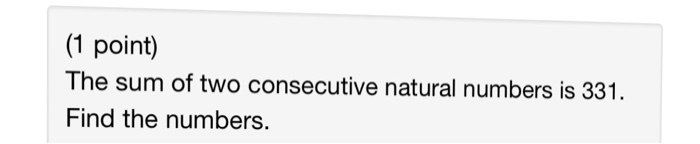 Solved (1 point) The sum of two consecutive natural numbers | Chegg.com