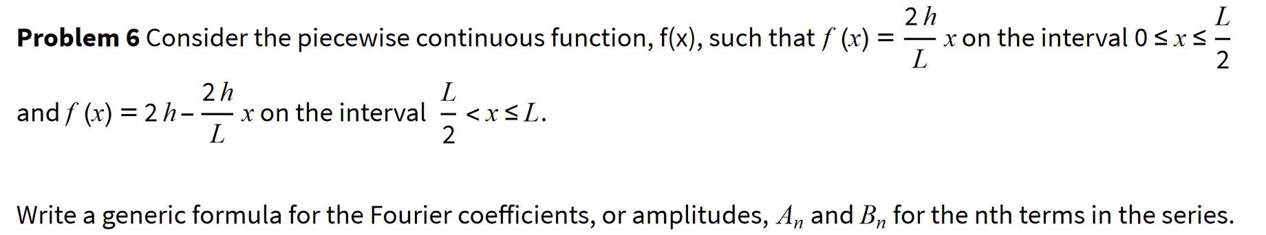 Solved Problem 6 Consider the piecewise continuous function, | Chegg.com