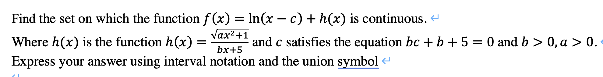 Solved Find the set on which the function f(x)=ln(x−c)+h(x) | Chegg.com
