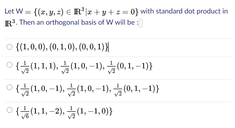 Solved Let W= {(x, y, z) e Rº\x+y+z=0} with standard dot | Chegg.com