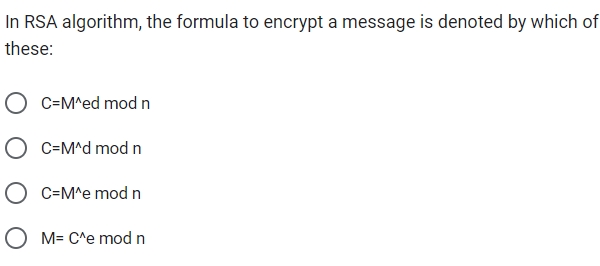 Solved In RSA algorithm, the formula to encrypt a message is | Chegg.com