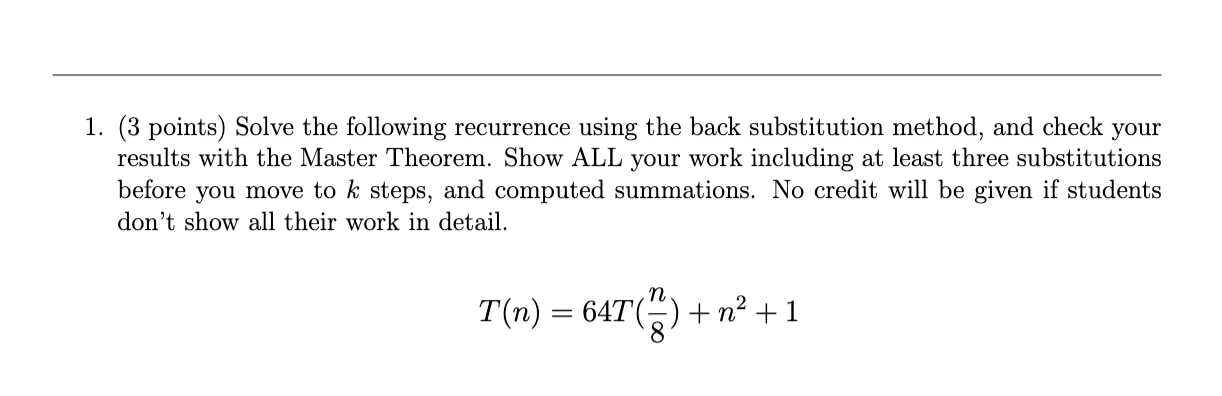 Solved 1. (3 points) Solve the following recurrence using | Chegg.com
