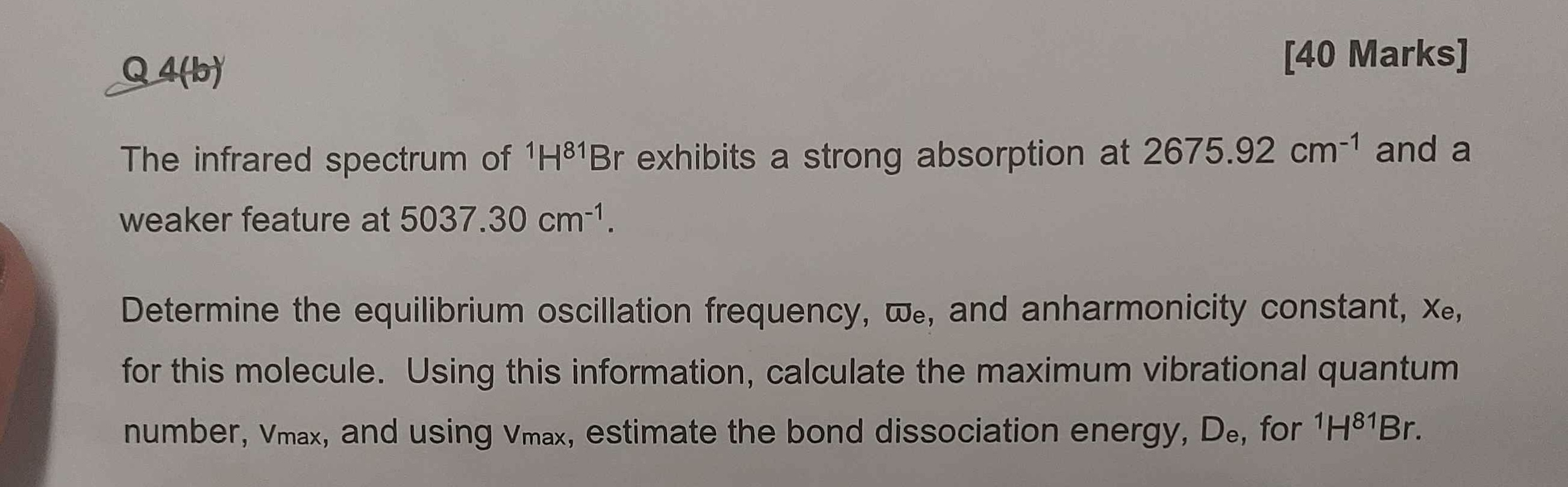 Solved Q4(b)[40 ﻿Marks]The infrared spectrum of ?(()1)H81Br | Chegg.com