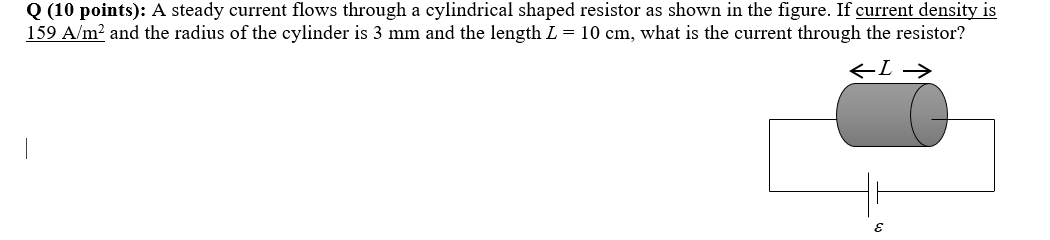 Solved Q (10 points): A steady current flows through a | Chegg.com