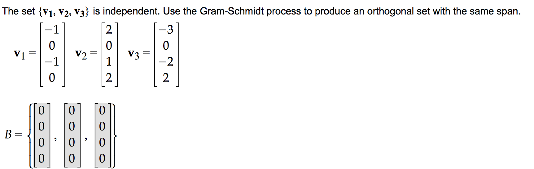Solved The set {V1, V2, V3} is independent. Use the | Chegg.com