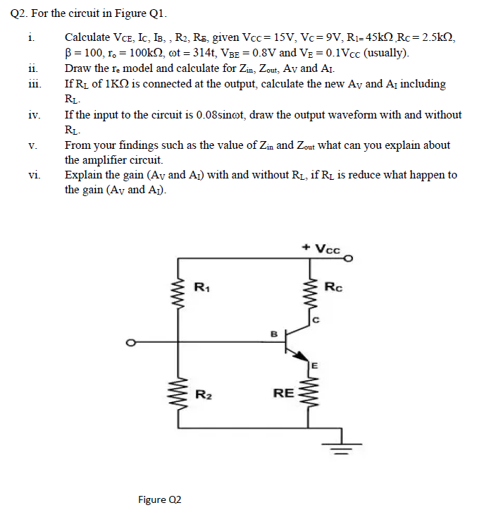 Solved Q2. For the circuit in Figure Q1. Calculate VCE, IC, | Chegg.com