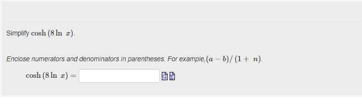 Solved Simplify cosh(8lnx). | Chegg.com