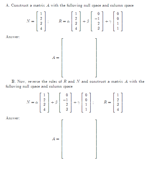 Solved A. Construct a matrix A with the following null space | Chegg.com