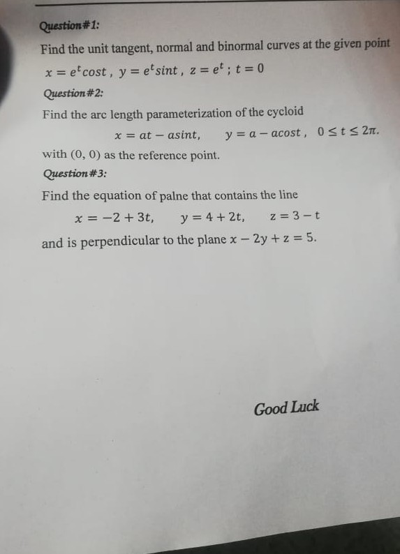 Solved Question#1: Find the unit tangent, normal and | Chegg.com