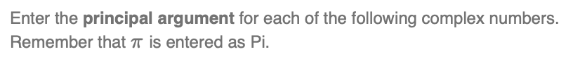 Solved Enter the principal argument for each of the | Chegg.com