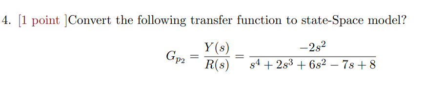 Solved 4. [1 point ]Convert the following transfer function | Chegg.com
