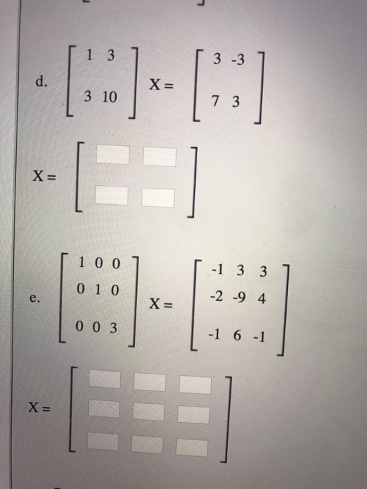 Solved For each section, find the matrix X solving the given | Chegg.com