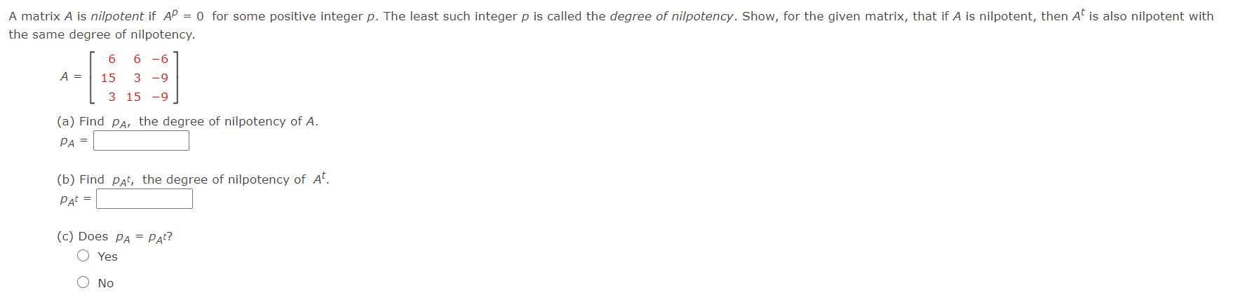 Solved A matrix A is nilpotent if AP = 0 for some positive | Chegg.com