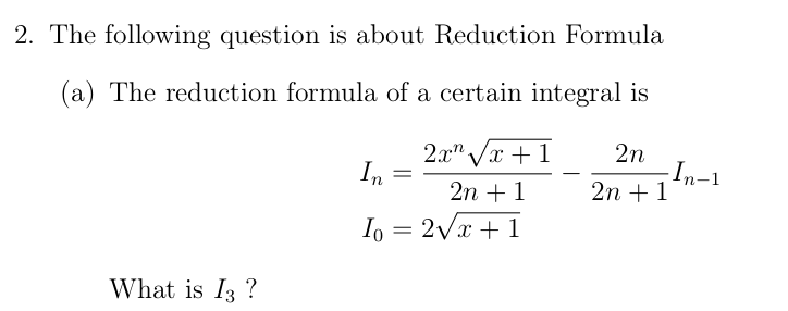 Solved 2. The following question is about Reduction Formula | Chegg.com