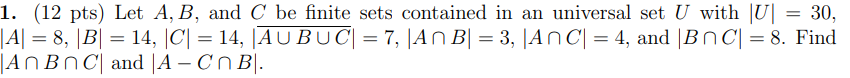 Solved 1. (12 pts) Let A,B, and C be finite sets contained | Chegg.com