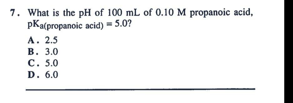 Solved 7. What is the pH of 100 mL of 0.10M propanoic acid, | Chegg.com